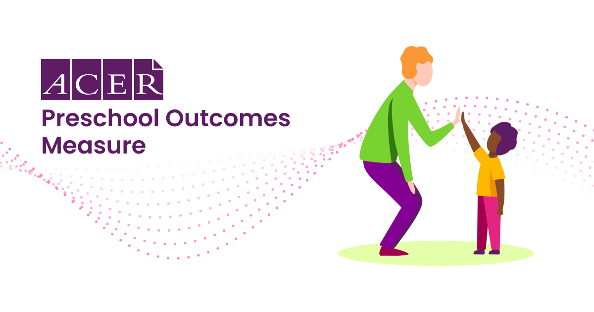 Preschool Outcomes Measure - Preschool Outcomes Measure - ACER
